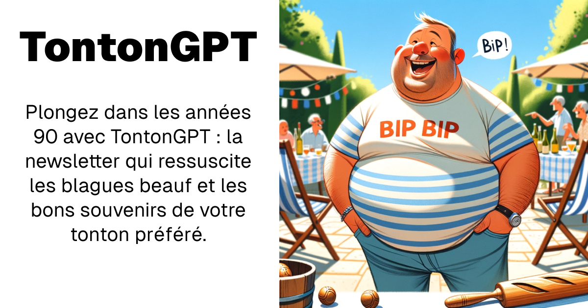 TontonGPT | Le Retour de la newsletter de Tonton